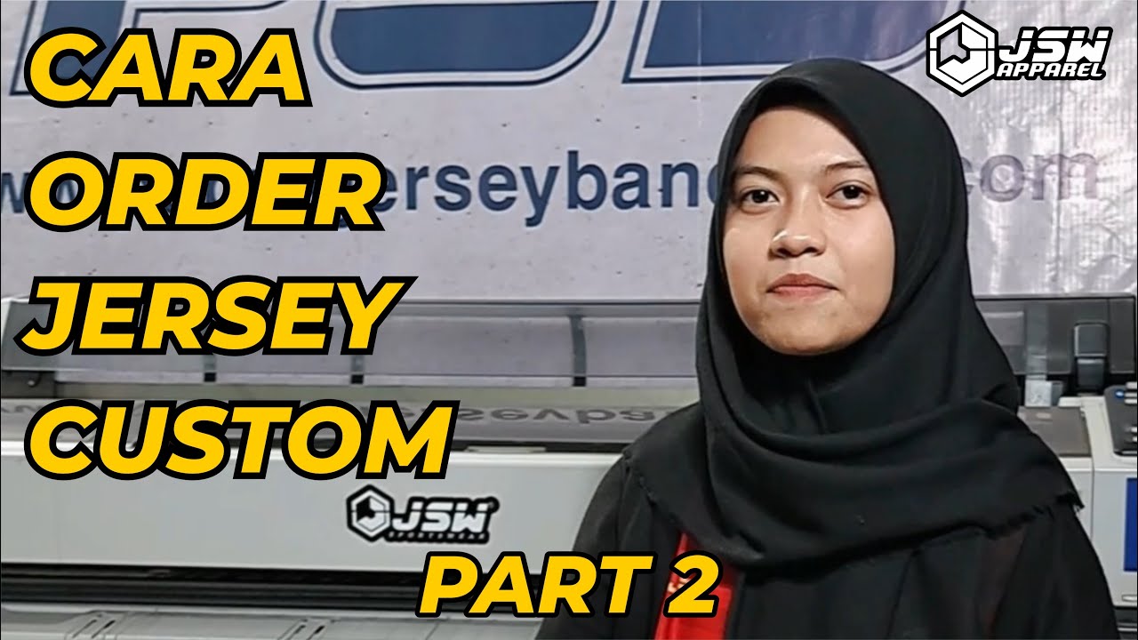 CARA ORDER JERSEY CUSTOM DI JSW APPAREL | PART 2 #jswapparel # ...