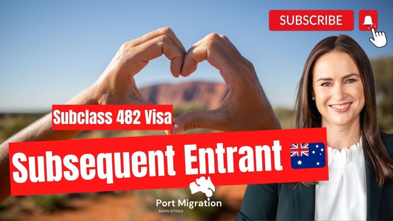 482 Visa Subsequent Entrant Application | Port Migration MARA Migration ...