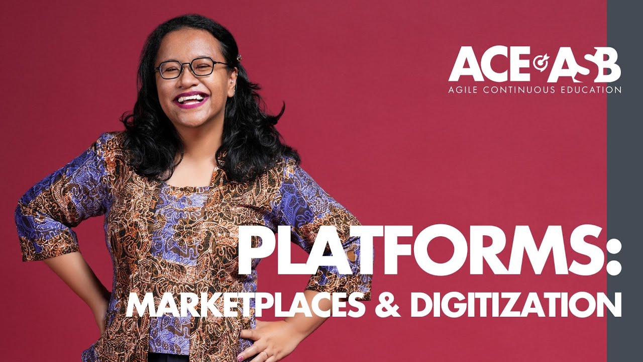 Platforms: Marketplaces & Digitization | Agile Continuous Education ...