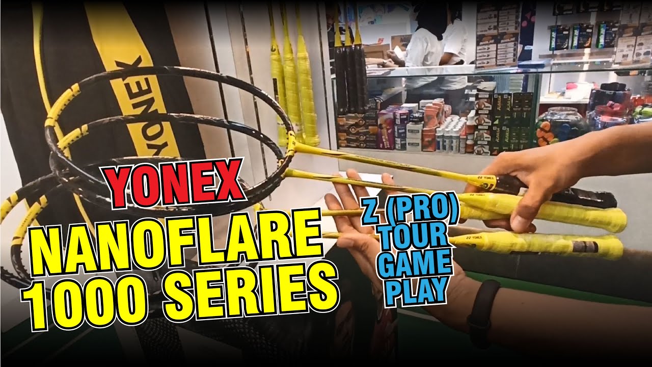 Yonex Nanoflare 1000 Z - 1000 Tour - 1000 Game - 1000 Play - YouTube