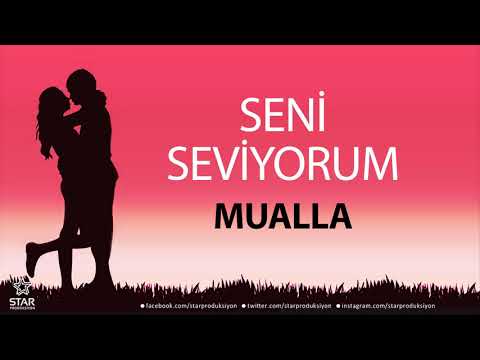 Seni Seviyorum MUALLA - İsme Özel Aşk Şarkısı