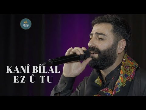 Kanî Bîlal - Ez û Tu