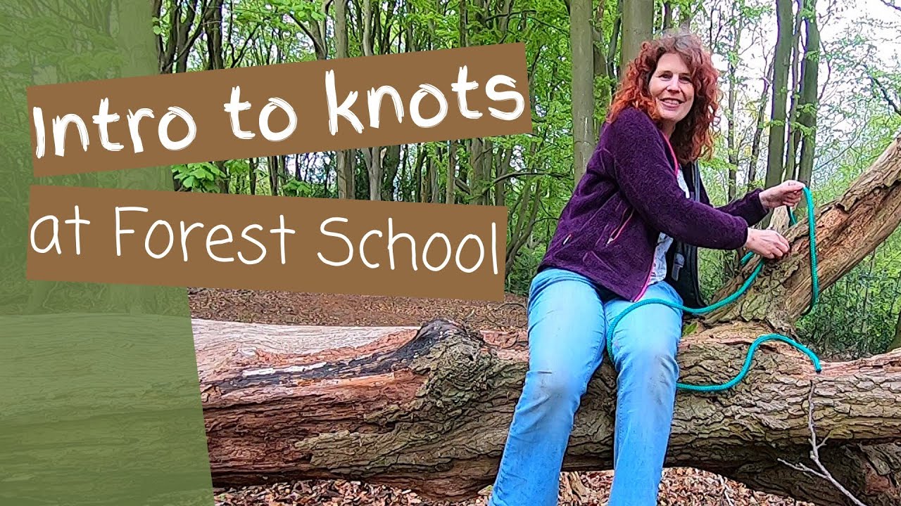 Introduction to Forest School Knots – Knot tying terminology and 7 tips ...