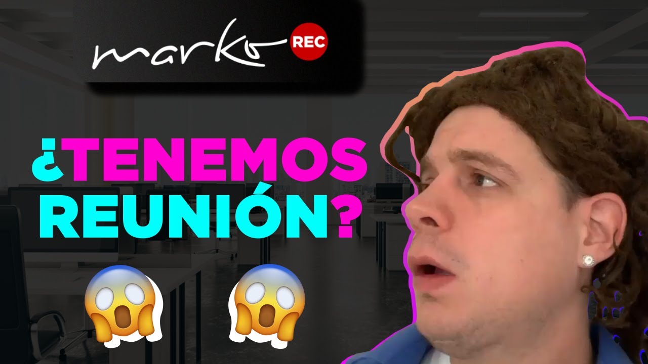 ¿TENEMOS UNA REUNIÓN HOY? l @markoenyoutube - YouTube