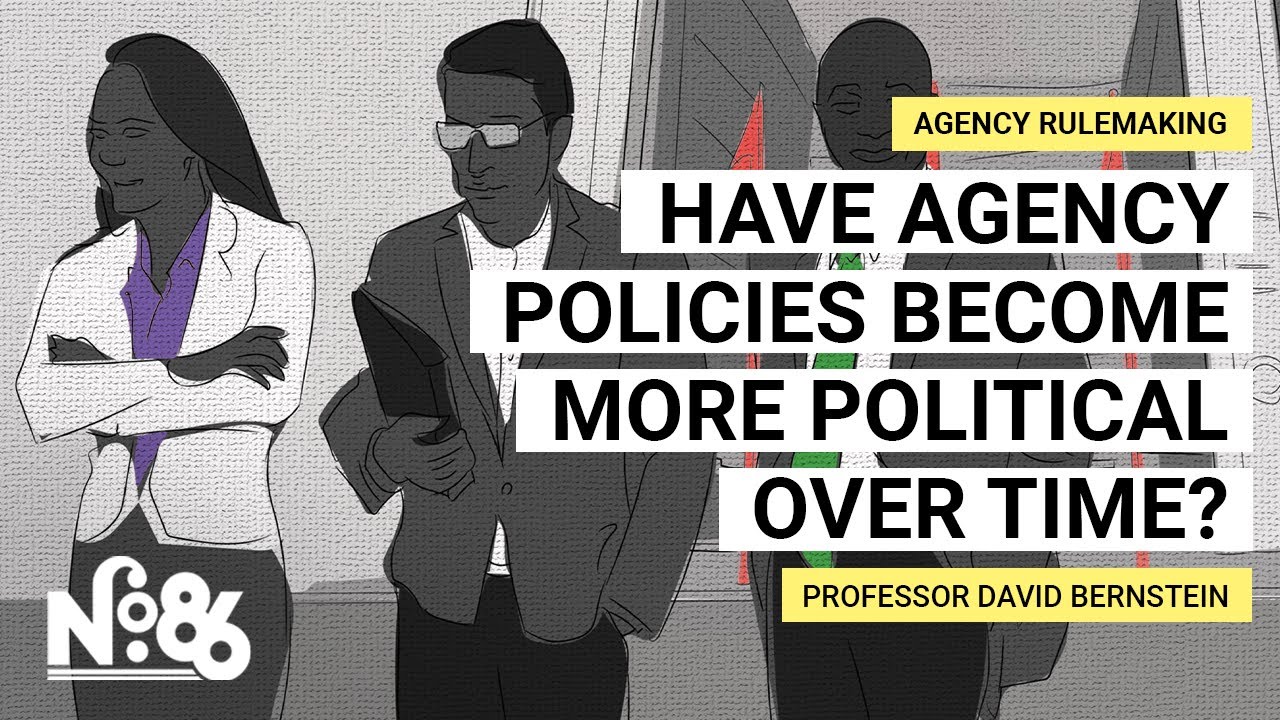 Have Agency Policies Become More Political over Time? [No. 86] - YouTube