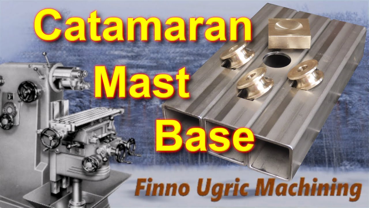 Making a catamaran mast base - YouTube