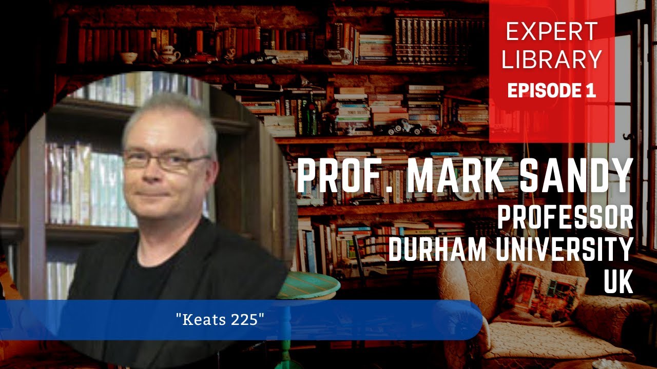 EXPERT LIBRARY | Ep. 1 | PROF. MARK SANDY | Keats 225 - YouTube