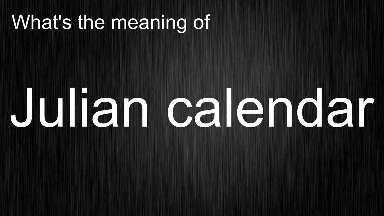 Julian calendar? Learn How to Use This English Word Correctly! - YouTube