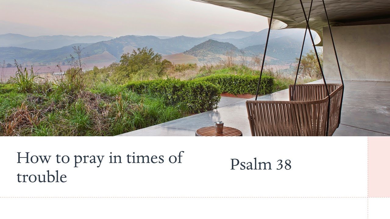 How to pray in times of trouble, Psalm 38. - YouTube