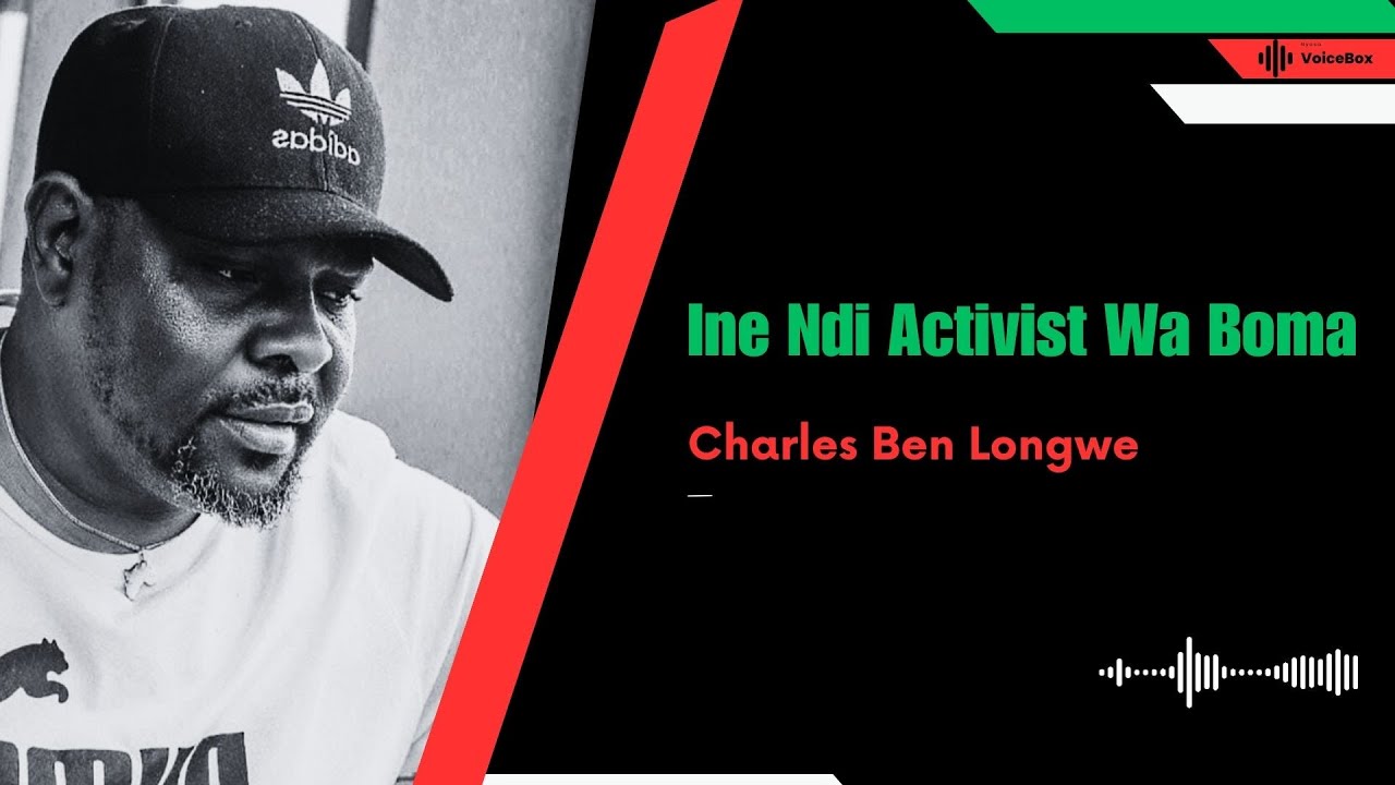 Ine Ndi Activist Wa Boma - Charles Ben Longwe - YouTube