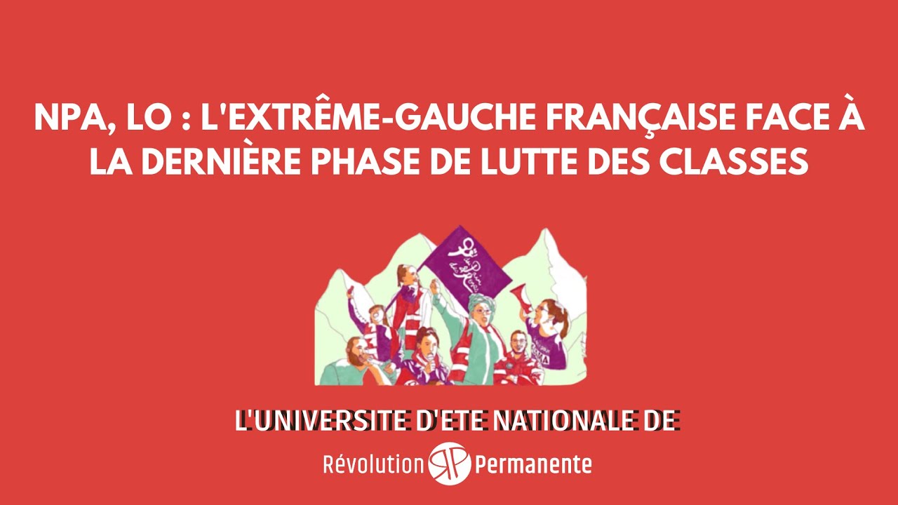 [UDT2022] NPA, LO : l'extrême-gauche française face à la dernière phase ...