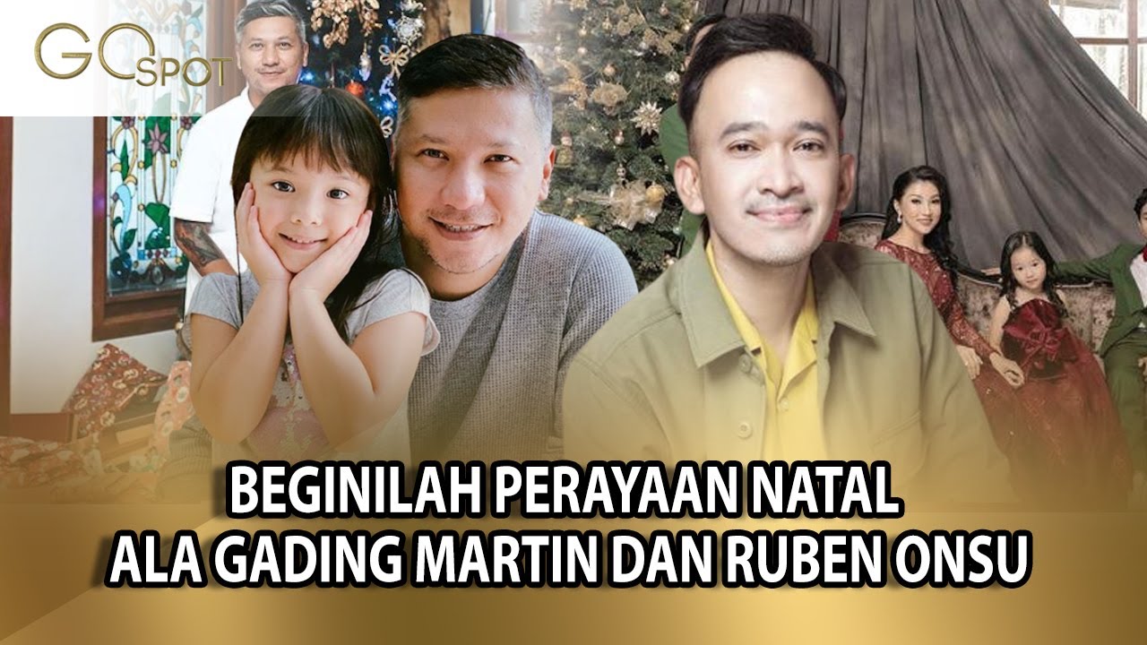 BEGINILAH PERAYAAN NATAL ALA GADING MARTIN DAN RUBEN ONSU - GO SPOT ...