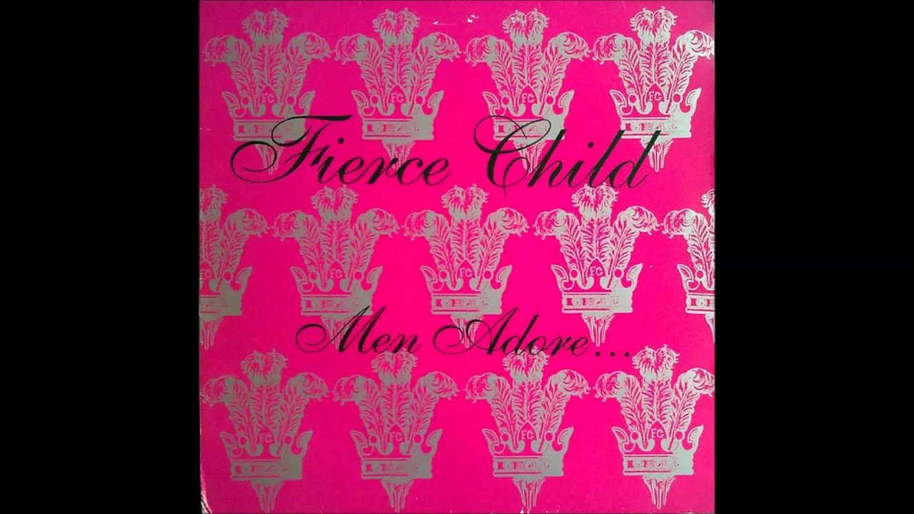 Fierce Child - Men Adore (Every Queen Has His Day) 1995 - YouTube