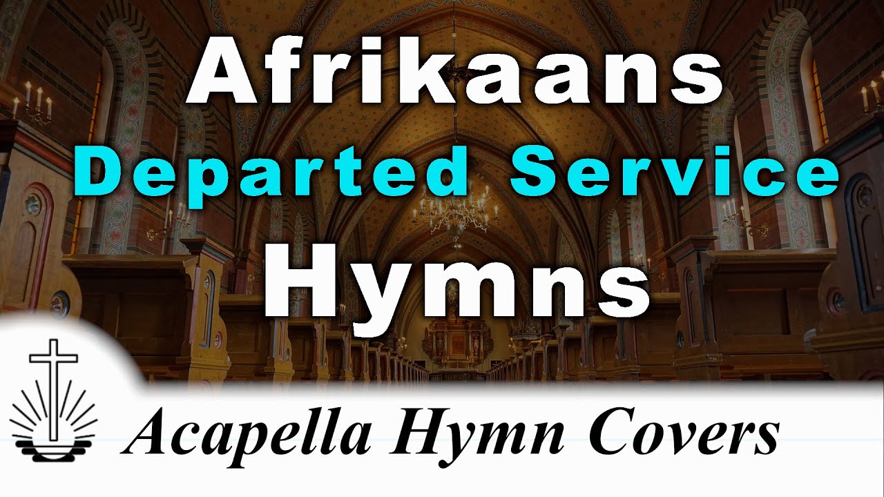 Afrikaans Departed Service Hymns 🙏 NAC Acapella Hymn Covers - YouTube