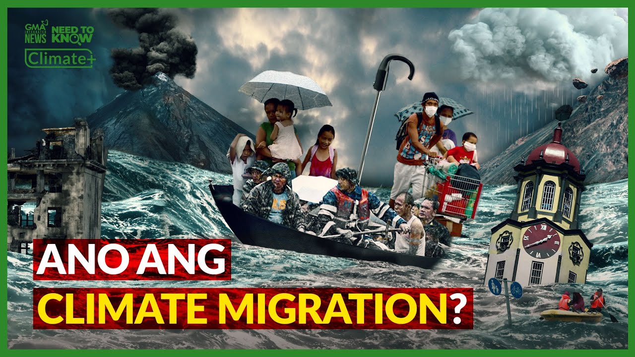 Ano ang Climate Migration? | Need to Know - YouTube