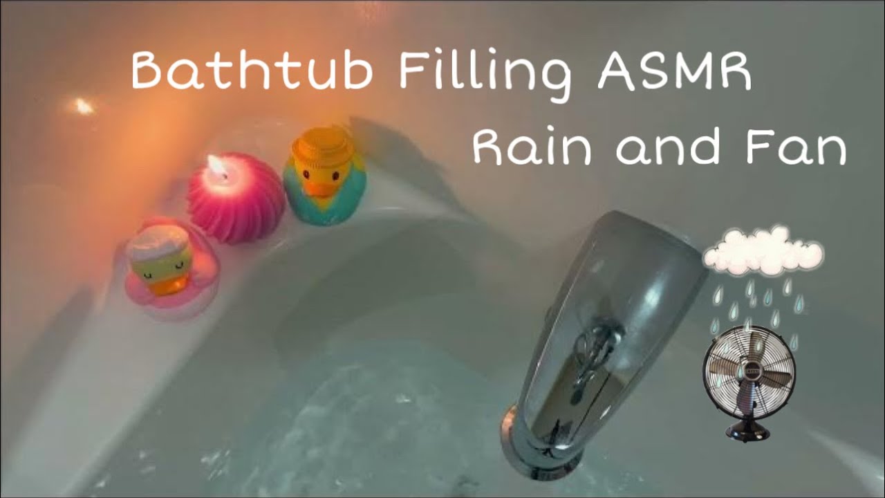 Bathtub Filling ASMR- Layered with Rain and Fan - Water Sounds for ...