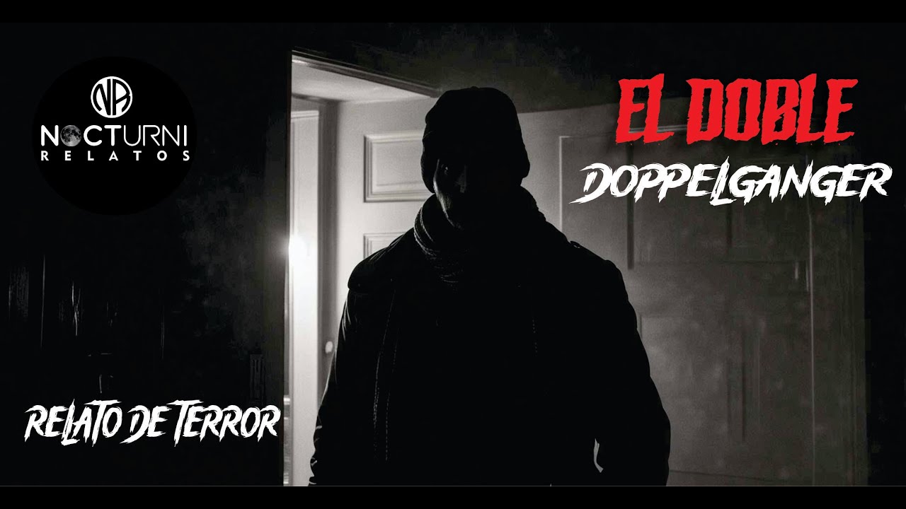 Relato de Terror / EL DOBLE (Doppelganger) - YouTube