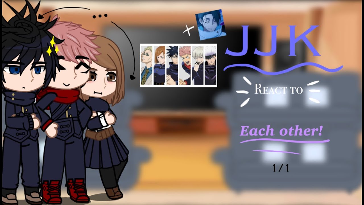 JJK react to each other! || 1/1 || Please read description || Enjoy ...