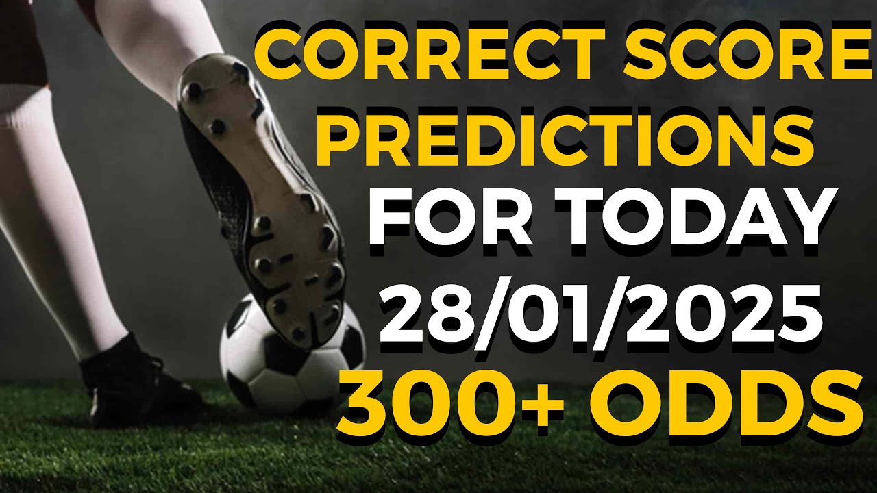 CORRECT SCORE PREDICTIONS TODAY: |28/01/2025| FOOTBALL PREDICTIONS ...