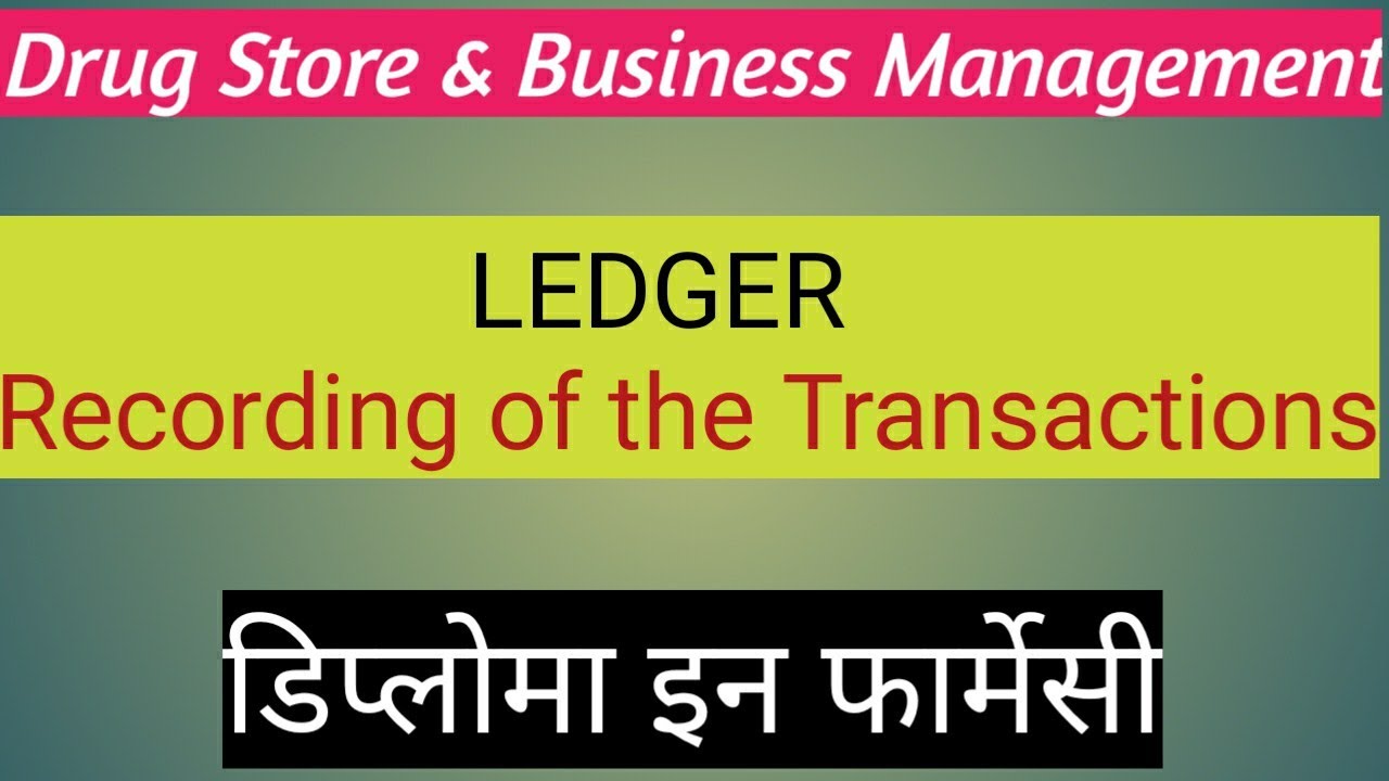 LEDGER II Recording of the Transactions II Drug Store & Business ...