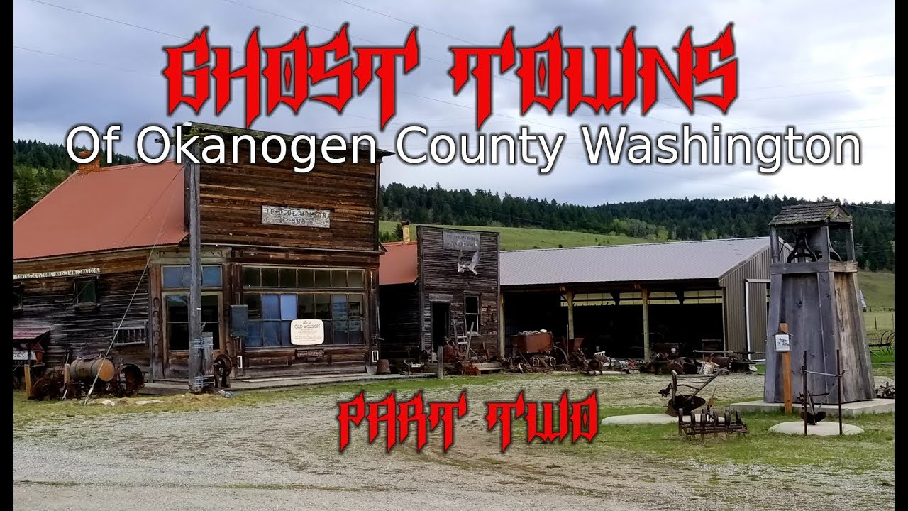 Ghost Towns of Washington State by Land and Air. Part 2 Mavic Pro 4k ...