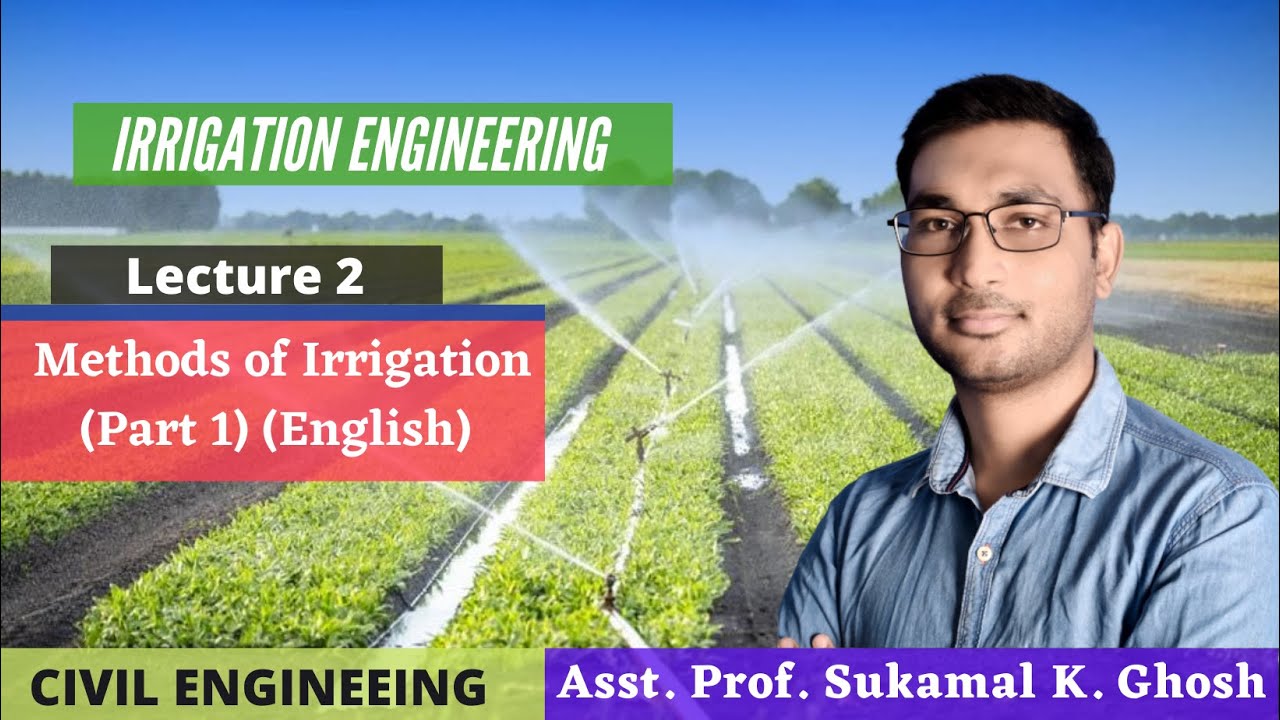 Methods of Irrigation (PART 1) (English) | Irrigation Engineering ...