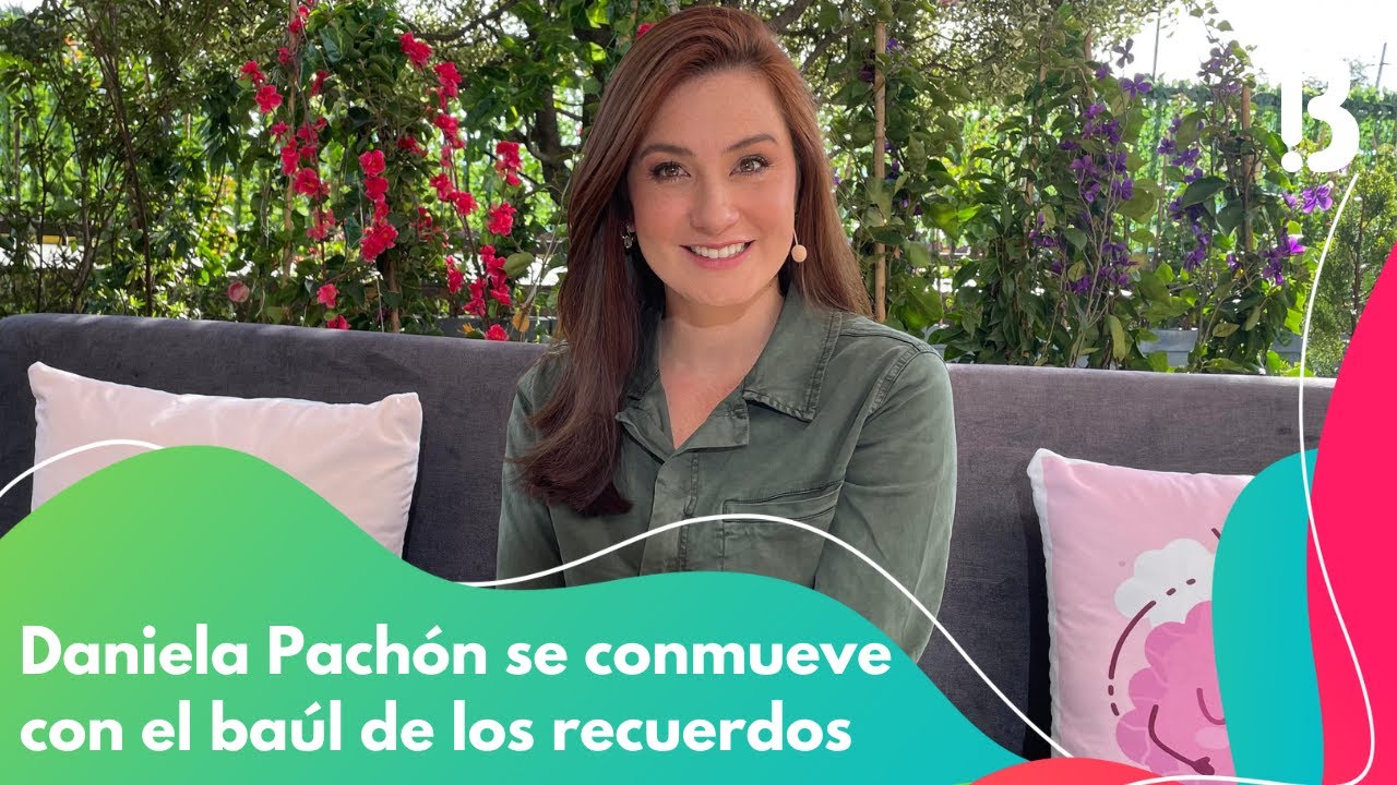 Daniela Pachón se conmueve con el baúl de los recuerdos | Bravíssimo ...