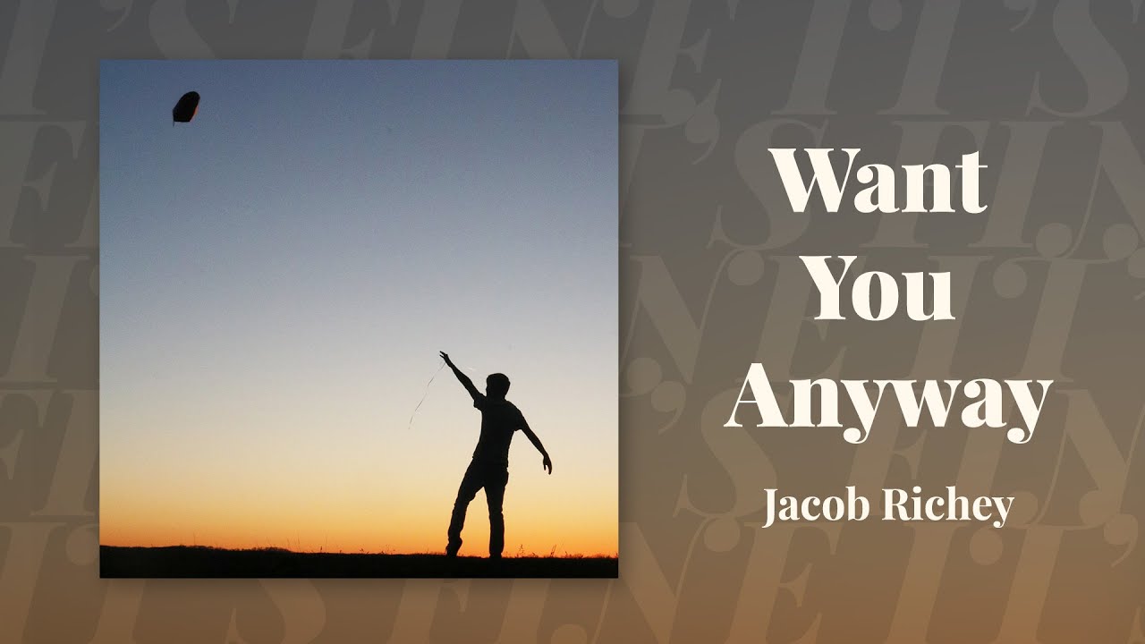 Jacob Richey - Want You Anyway (It's Fine) (Official Lyric Video) - YouTube