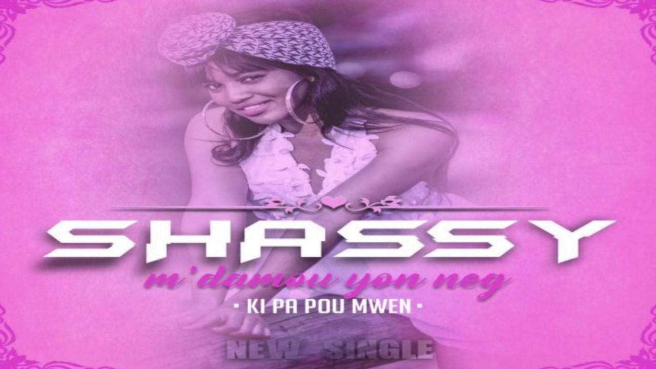 SHASSY - M'DAMOU YON NEG (KI PA POU MWEN) Audio Official 2K17🔴🔵 ...