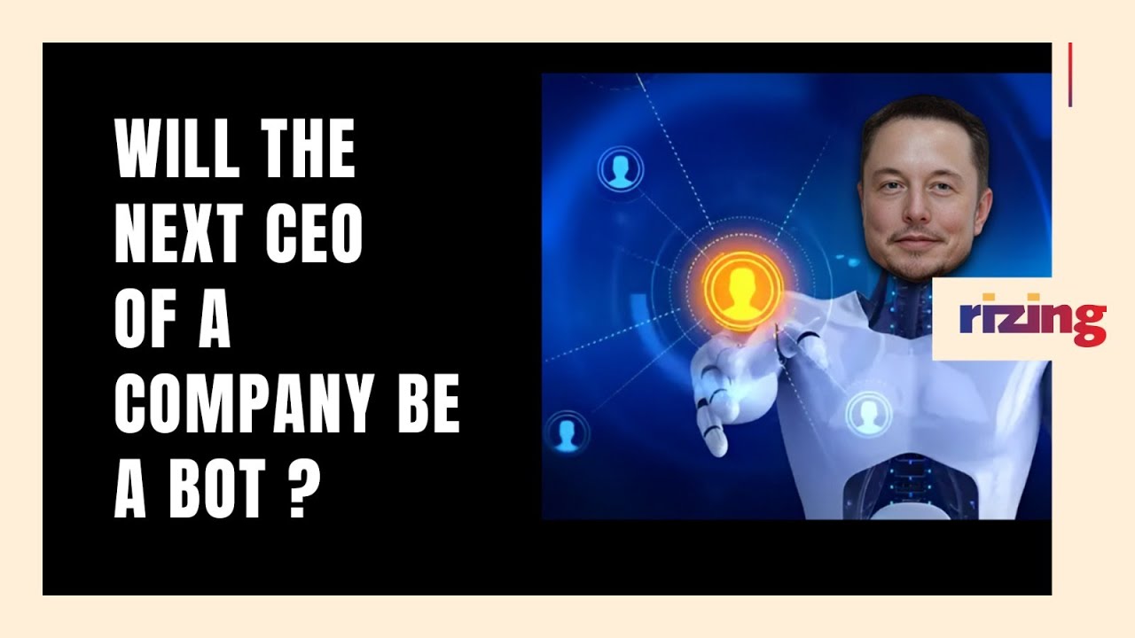 Will The Next CEO Of Your Company Be A Robot? | RizingTech | Rizing ...