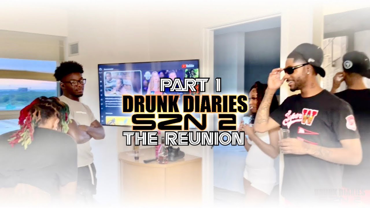 DRUNK DIARIES SEASON 2: REUNION PART 1 - YouTube