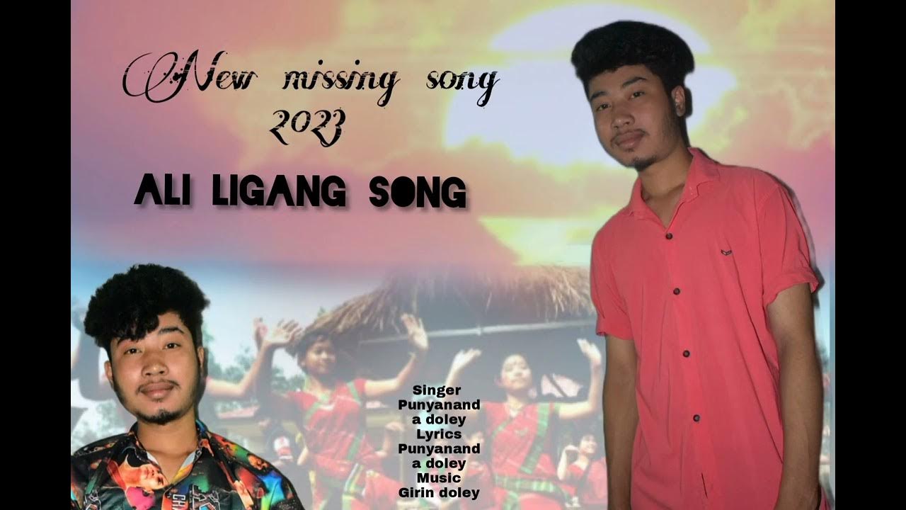 NEW ALI LIGANG SONG/ PUNYANANDA DOLEY/ NEW MISSING SONG 2023 - YouTube