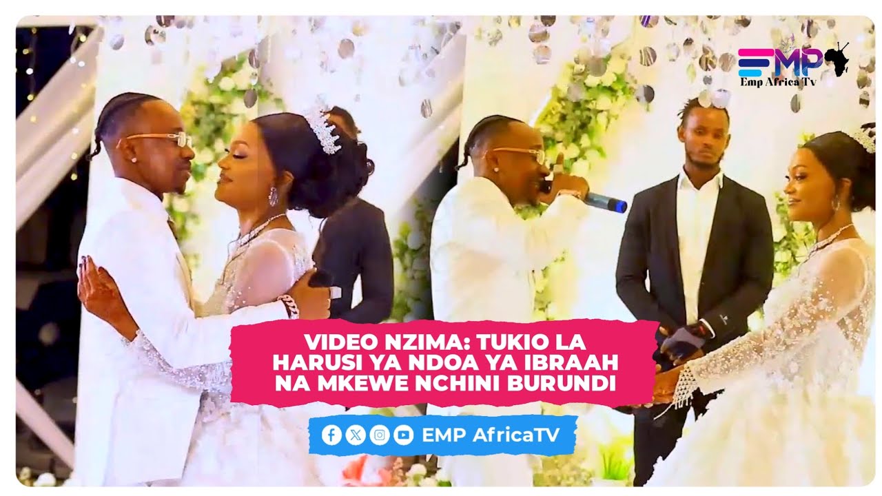 FULL VIDEO HARUSI ya NDOA YA IBRAAH ILIYOFANYIKA BURUNDI kwako NA Mke ...