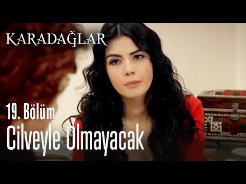 Cilveyle olmayacak - Karadağlar 19. Bölüm