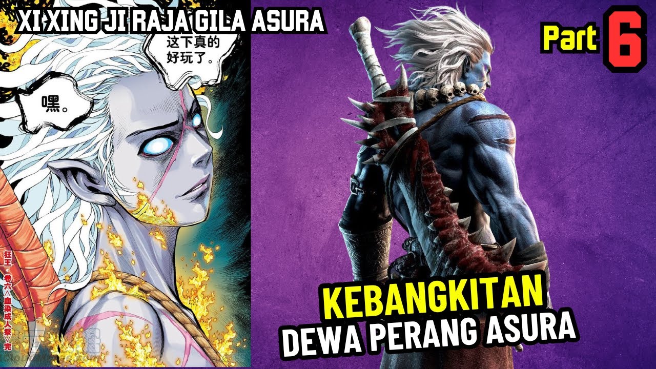 KEBANGKITAN DEWA PERANG ASURA | XI XING JI RAJA GILA ASURA 6 - YouTube