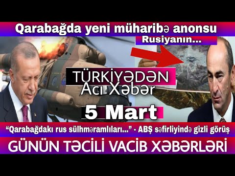 ƏSAS XƏBƏRLƏR 05.03.2021, (Xəbər Bələdcisi) xeberler, son xeberler bugun 2021,