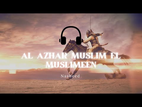 El Azhar - Muslims el Muslimeen