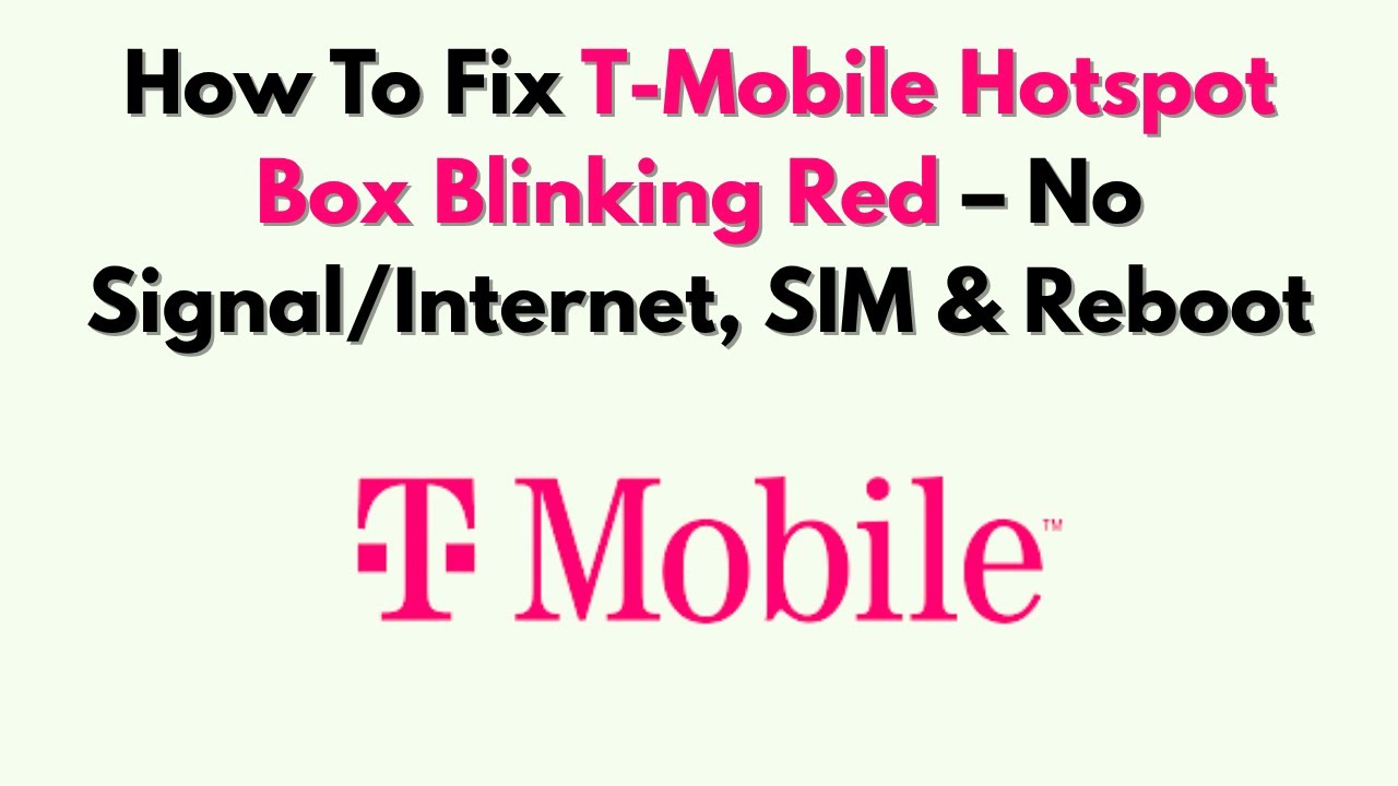 How To Fix T-Mobile Hotspot Box Blinking Red – No Signal/Internet, SIM ...