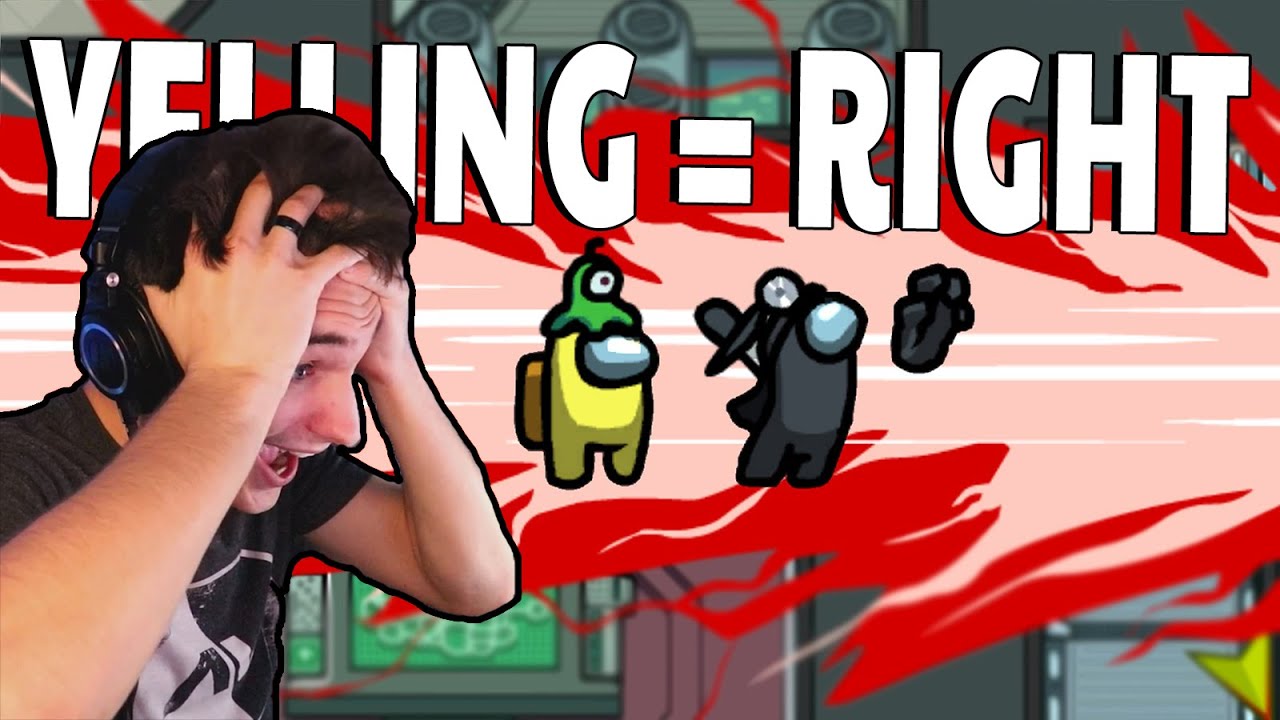 IM SCREAMING CAUSE IM RIGHT! (Among Us) - YouTube