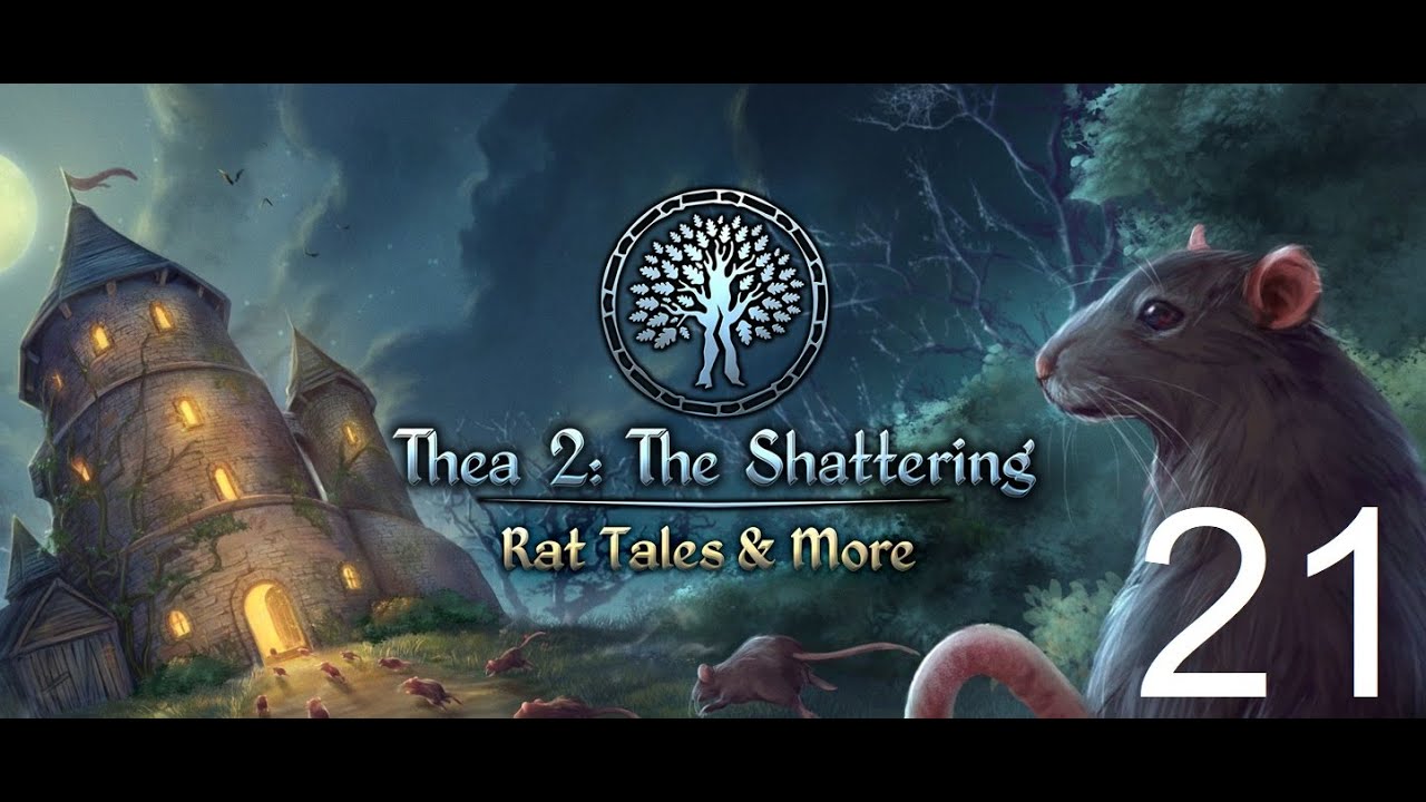 Thea 2: The Shattering, Rat tales, Nyia - 21 Curses, death and regret ...
