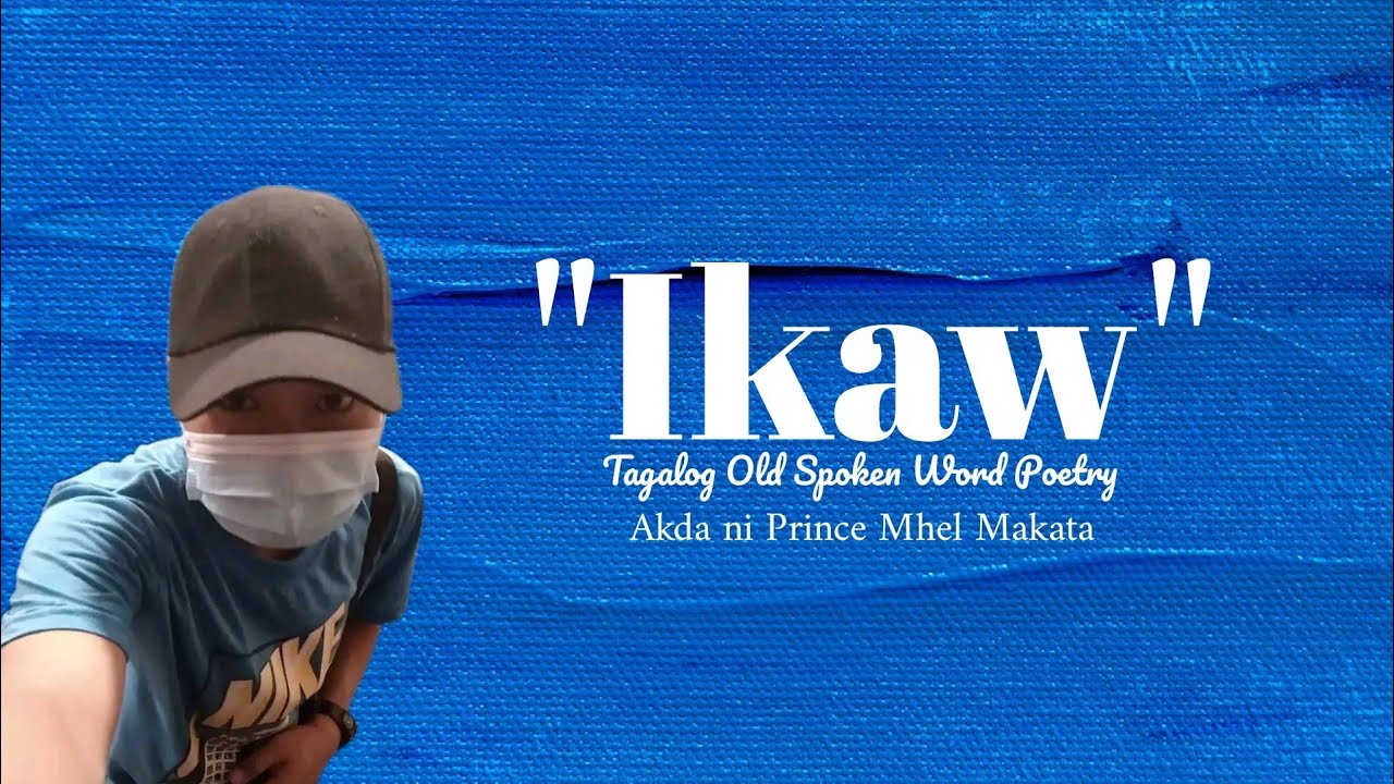 Tagalog Spoken Word Poetry || "Ikaw" || Akda ni Prince Mhel Makata ...