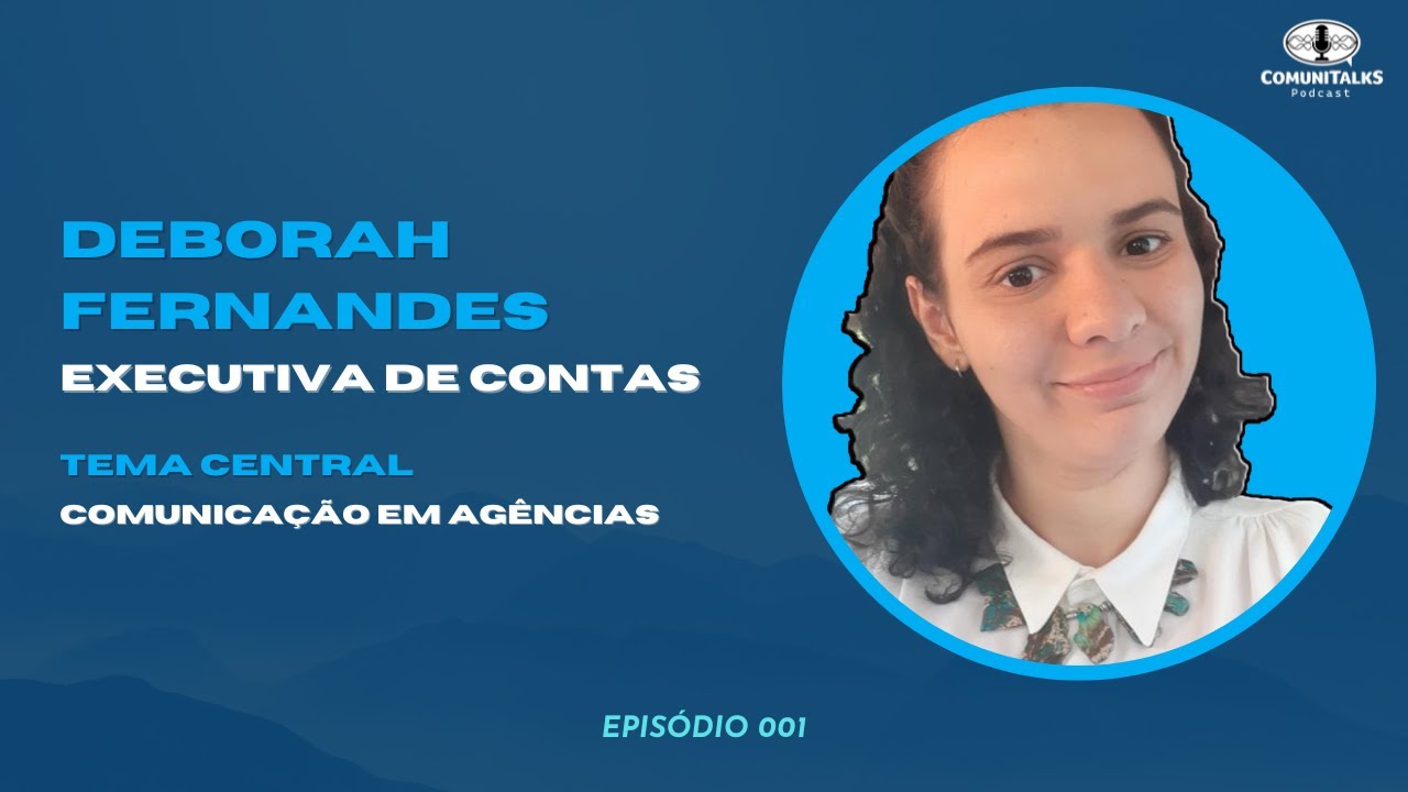 Deborah Fernandes (001) | ComuniTalks Podcast com Fábio Reis - YouTube