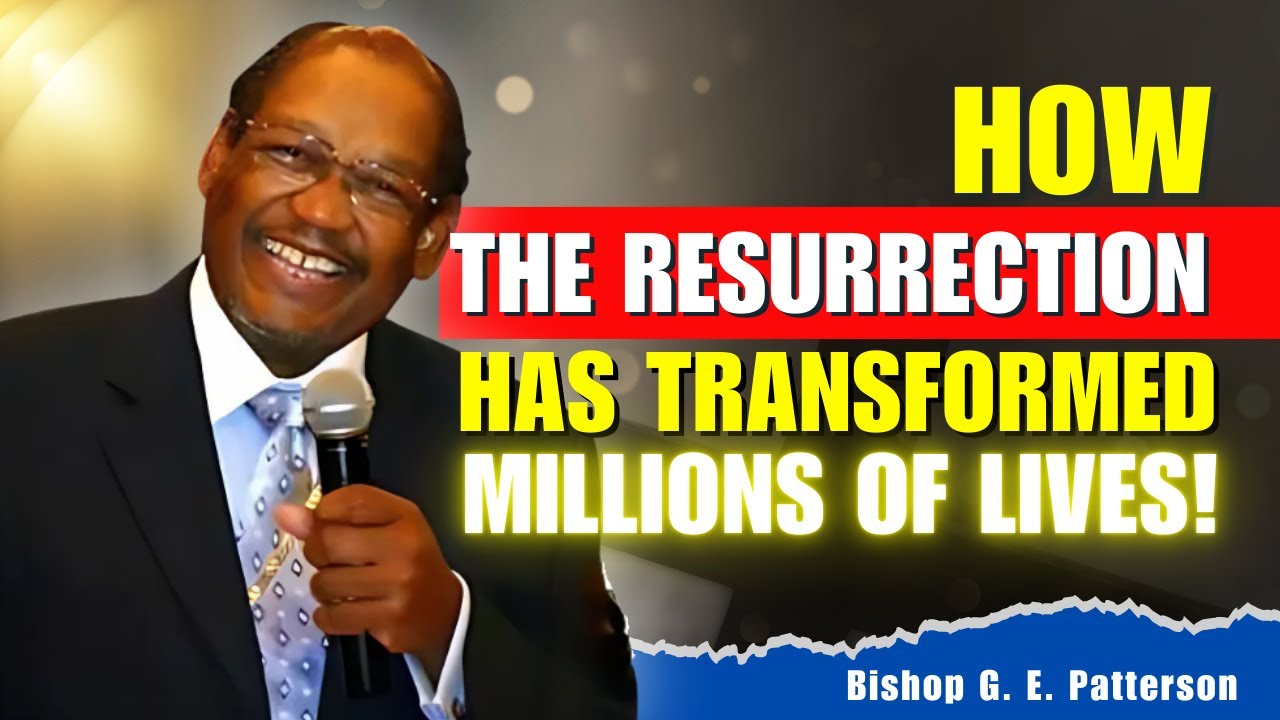 Bishop GE Patterson Sermons - Shocking! The Power of Resurrection ...