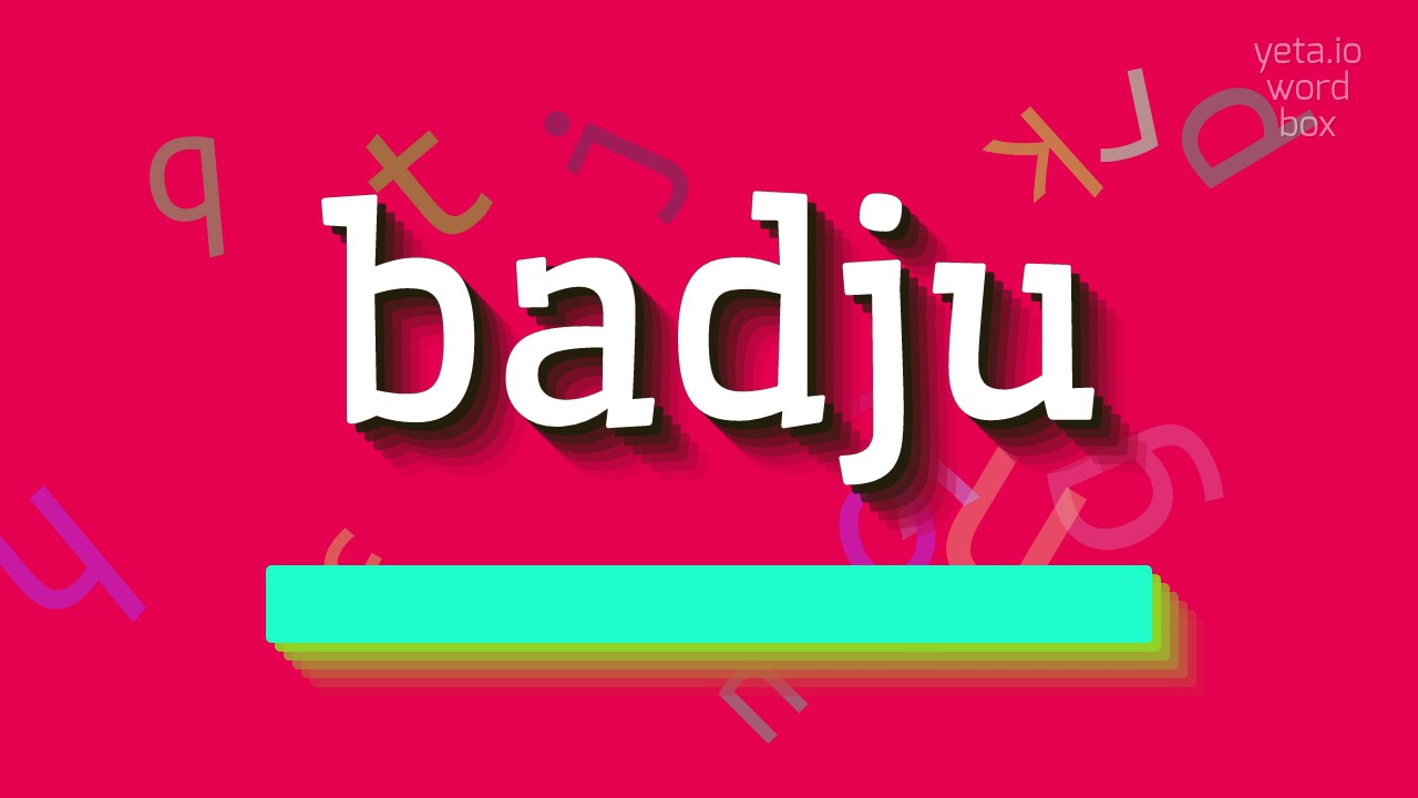 How to say "badju"! (High Quality Voices) - YouTube