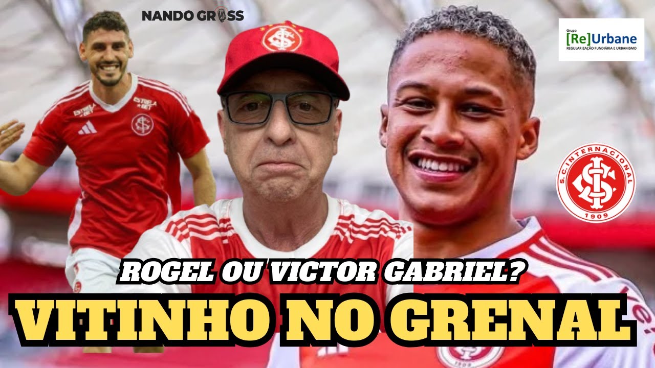 INTER: VITINHO NO GRENAL/ROGEL OU VICTOR GABRIEL?/NOVO AMBIENTE/ - YouTube