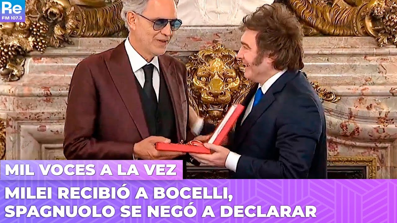 Milei recibió a Bocelli, Spagnuolo se negó a declarar | Mil Voces por ...