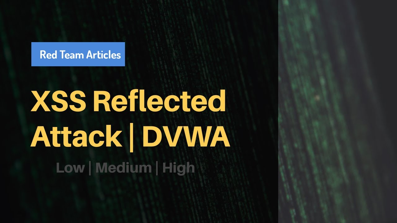 XSS Reflected Attack DVWA Tutorial | Low | Medium | High | Red Team ...