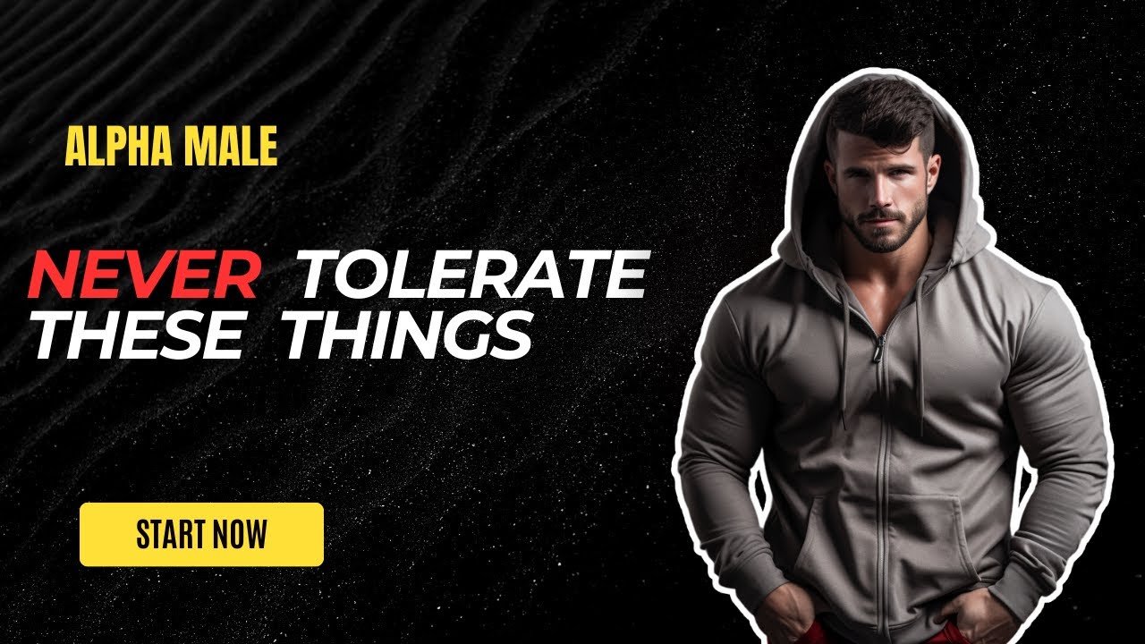 🚫10 Things an Alpha Male Will Never Tolerate - Boundaries and ...