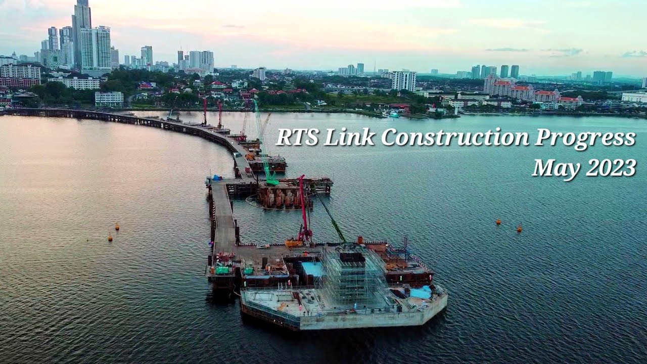 RTS Link Progress | May 2023 | Malaysia 🇲🇾 & Singapore 🇸🇬 | Johor ...