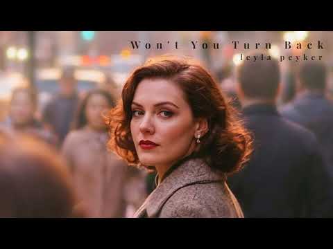 Won't You Turn Back | Leyla Peyker (Official Visualizer)
